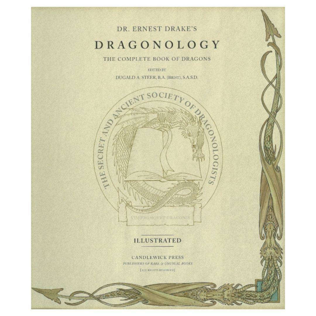 Dragonology: The Complete Book of Dragons by Dr. Ernest Drake